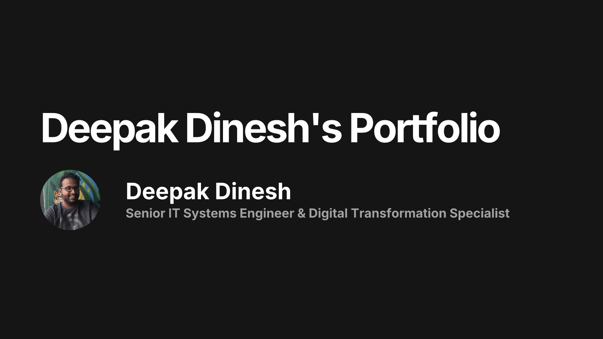 Deepak Dinesh's Portfolio
